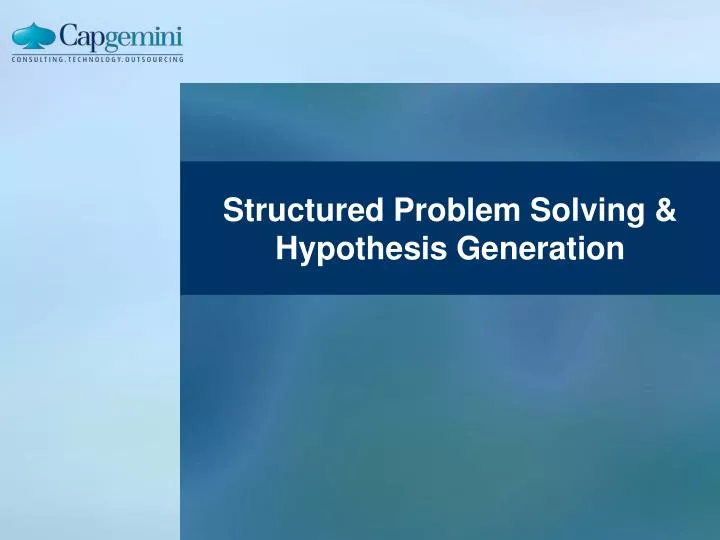 PPT - Structured Problem Solving & Hypothesis Generation PowerPoint Presentation - ID:1402821