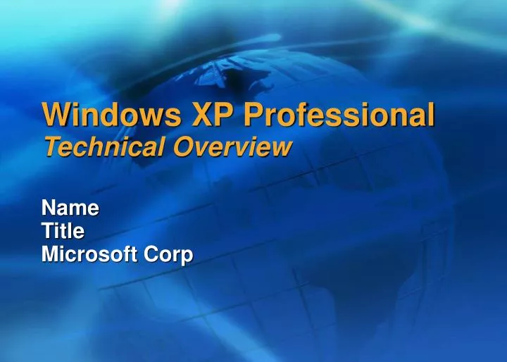 PPT - Windows XP Professional Technical Overview Name Title Microsoft ...