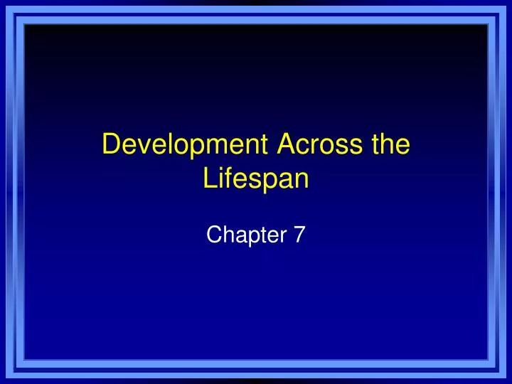 PPT - Development Across the Lifespan PowerPoint Presentation, free ...