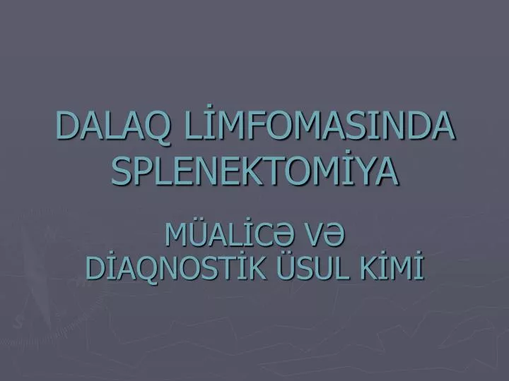 PPT - DALAQ LİMFOMASINDA SPLENEKTOMİYA PowerPoint Presentation, free ...