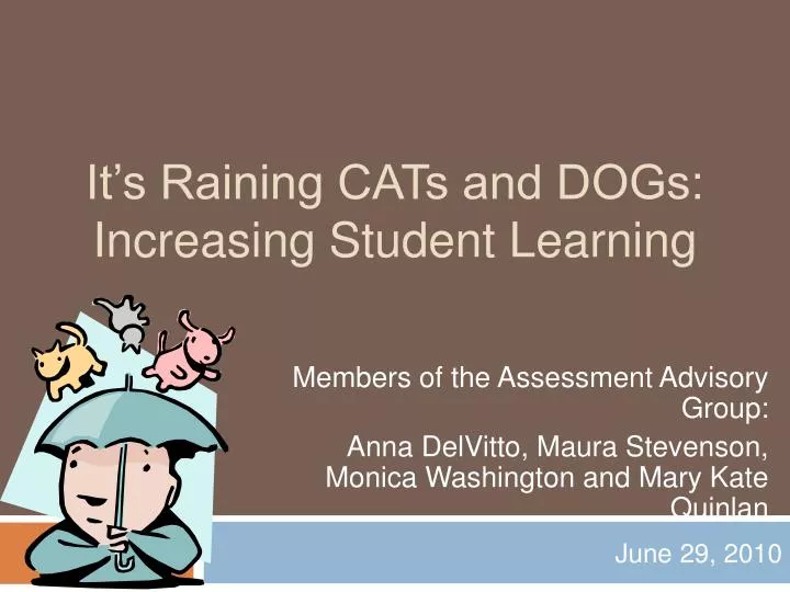 PPT - It’s Raining CATs and DOGs: Increasing Student Learning ...