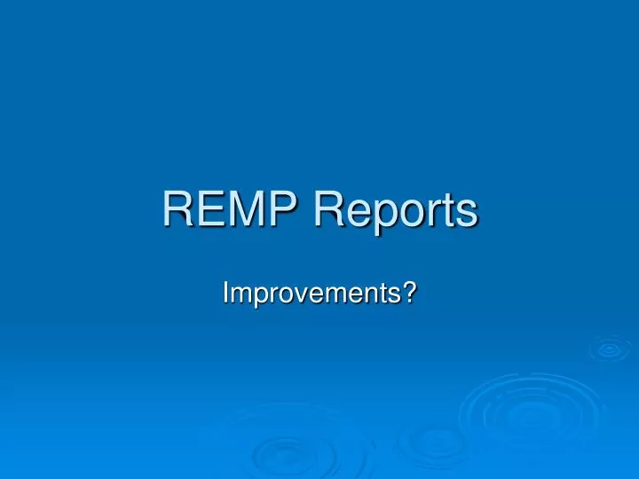 PPT - REMP Reports PowerPoint Presentation, free download - ID:1405965