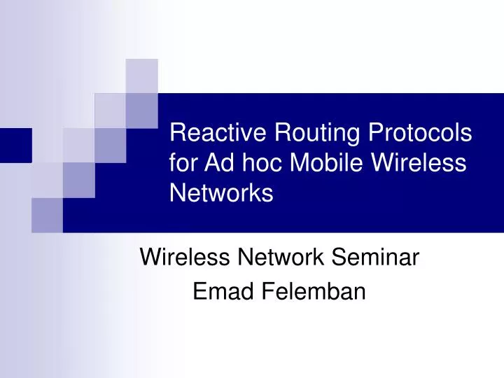Ppt Reactive Routing Protocols For Ad Hoc Mobile Wireless Networks
