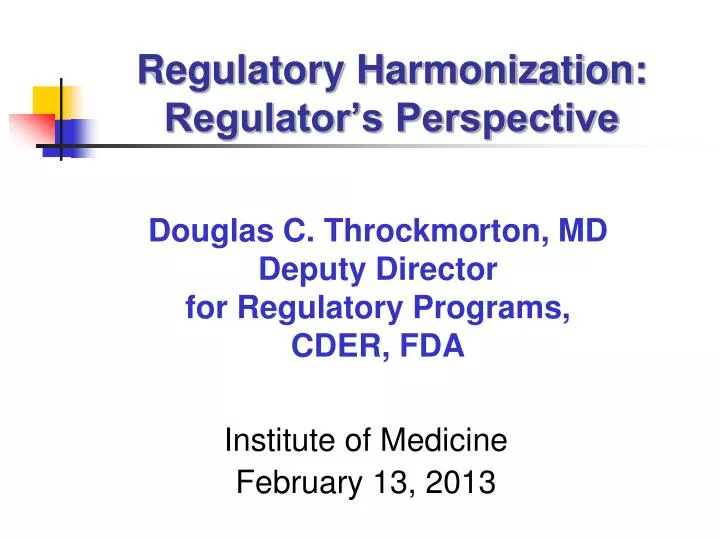 PPT - Regulatory Harmonization: Regulator’s Perspective PowerPoint Presentation - ID:1407368
