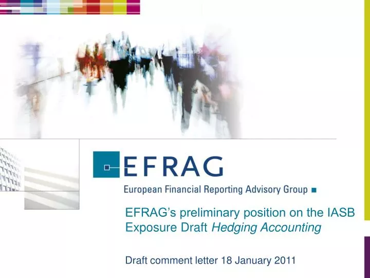 PPT - EFRAG’s preliminary position on the IASB Exposure Draft Hedging ...