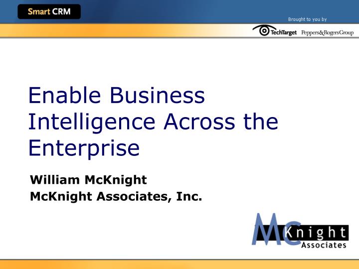 PPT - Enable Business Intelligence Across the Enterprise PowerPoint ...