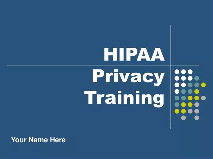 PPT - HIPAA Privacy Training PowerPoint Presentation, free download ...