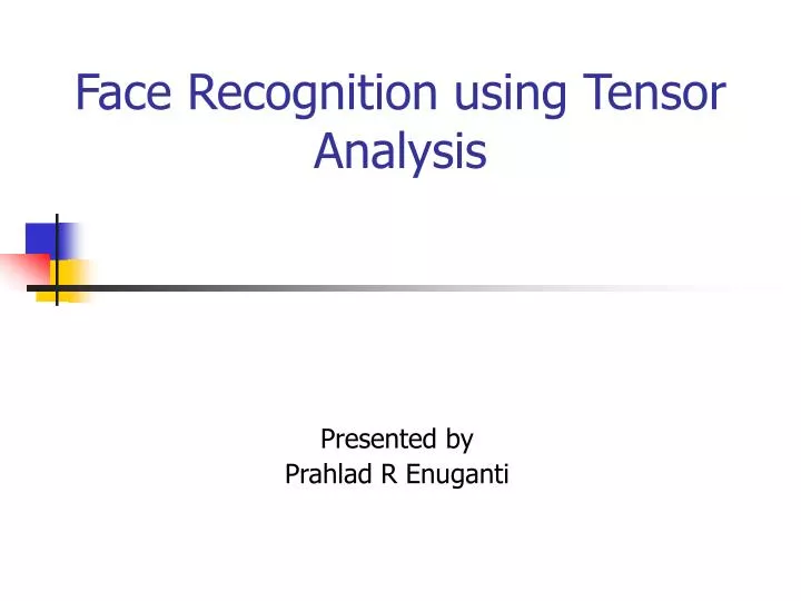 Ppt Face Recognition Using Tensor Analysis Powerpoint Presentation Free Download Id 1408343