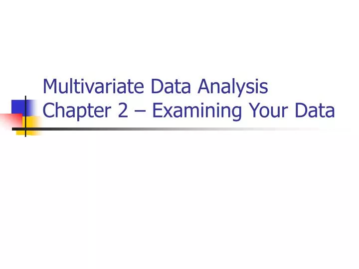 Ppt Multivariate Data Analysis Chapter 2 Examining Your Data