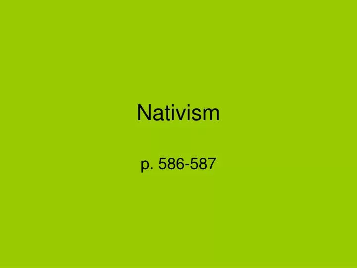 PPT - Nativism PowerPoint Presentation, free download - ID:1408880