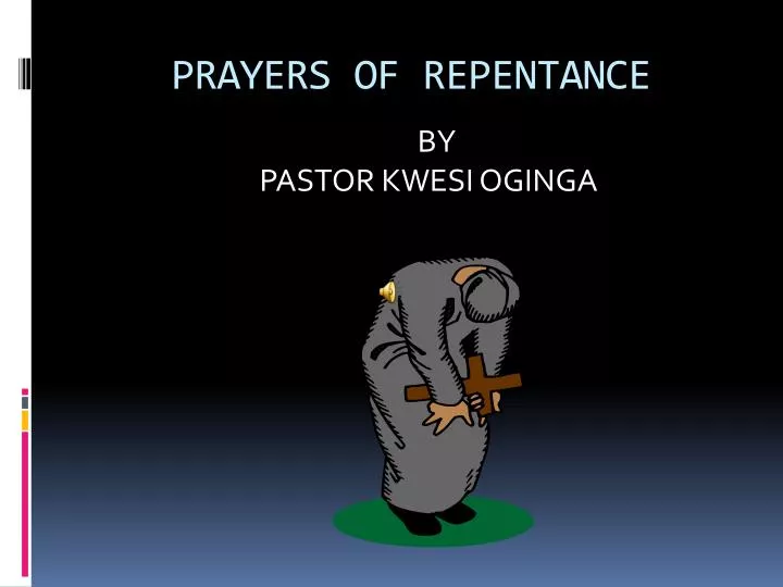 PPT - PRAYERS OF REPENTANCE PowerPoint Presentation, free download - ID ...