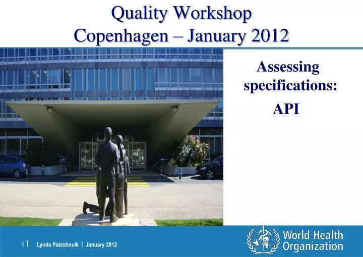 PPT - Quality Workshop Copenhagen – January 2012 PowerPoint ...