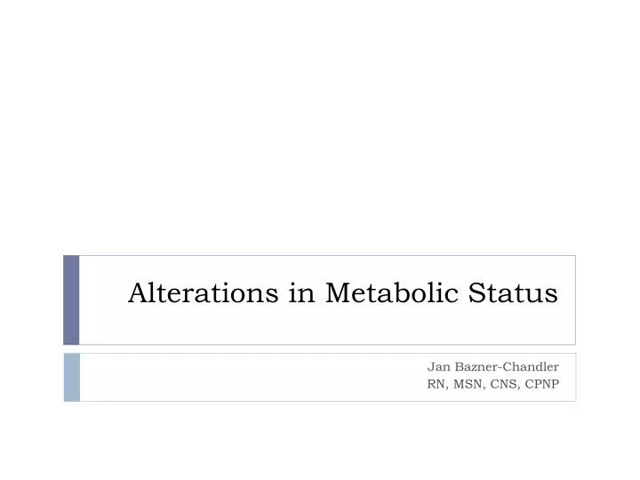 PPT - Alterations in Metabolic Status PowerPoint Presentation, free ...