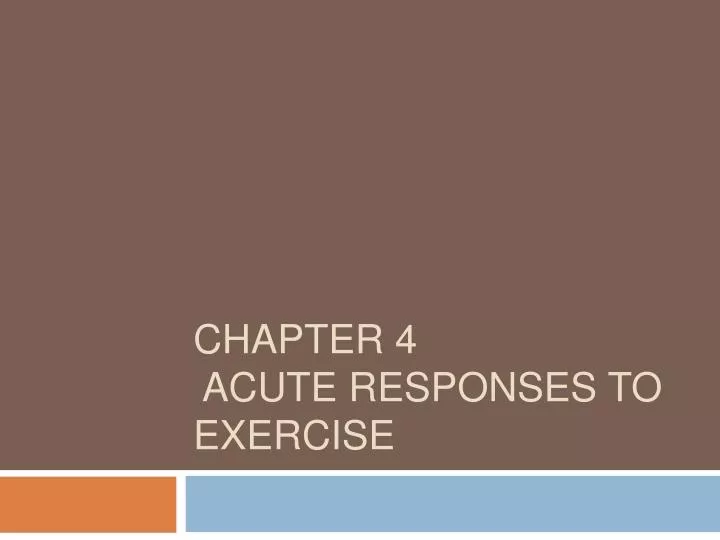 PPT - Chapter 4 Acute responses to exercise PowerPoint Presentation ...
