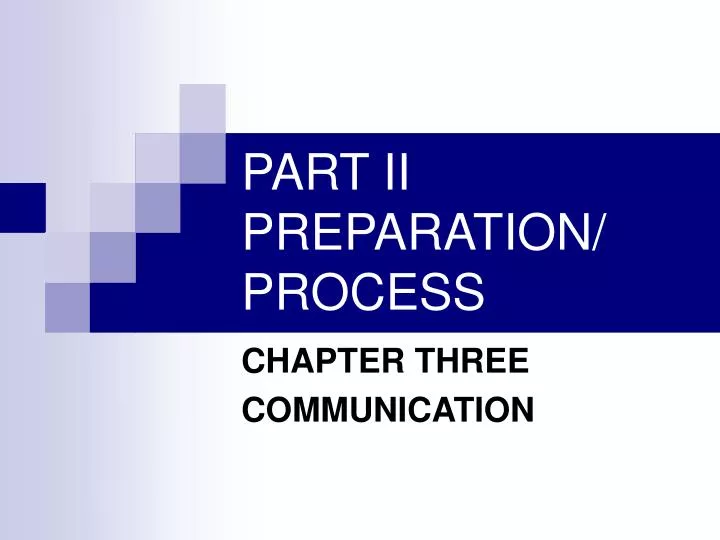PPT - PART II PREPARATION/ PROCESS PowerPoint Presentation, free ...