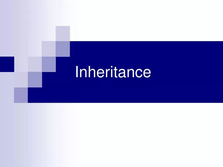 PPT - Inheritance PowerPoint Presentation, free download - ID:1411661 PPT - Inheritance PowerPoint Presentation, free download - ID:1411661