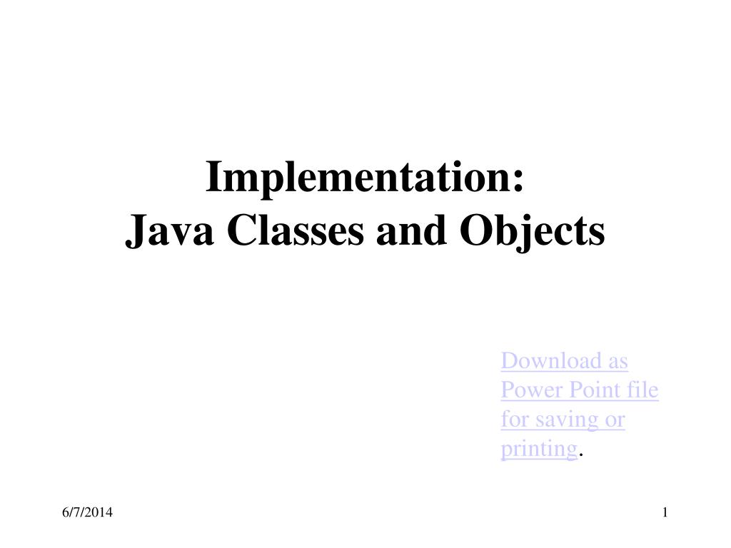 Ppt Implementation Java Classes And Objects Powerpoint Presentation Id1411678
