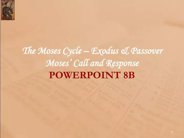 PPT - The Moses Cycle – Exodus & Passover Moses’ Call and Response ...
