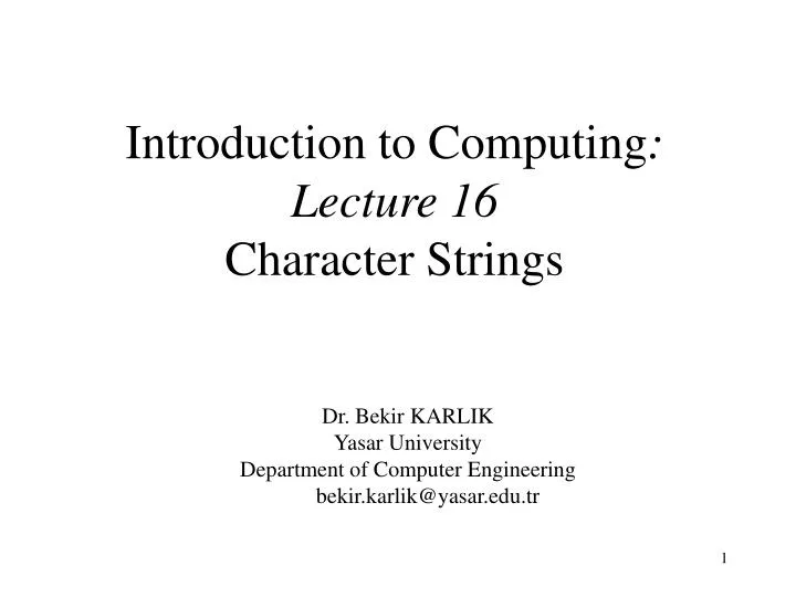 Ppt Introduction To Computing Lecture 16 Character Strings Powerpoint Presentation Id1411757