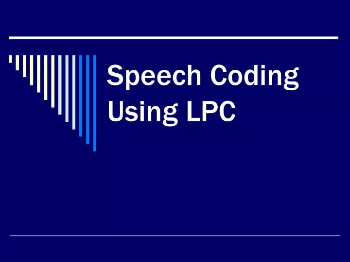 Ppt Speech Coding Using Lpc Powerpoint Presentation Free Download Id1412803