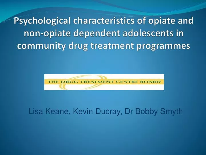 PPT - Psychological characteristics of opiate and non-opiate dependent ...