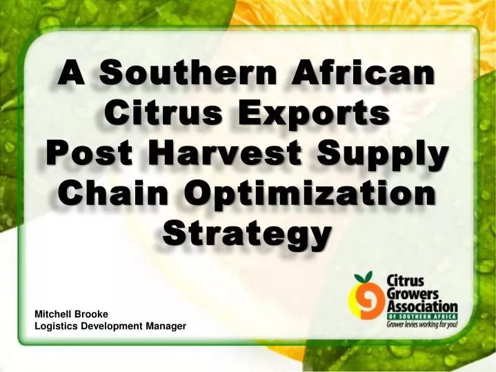 PPT - A Southern African Citrus Exports Post Harvest Supply Chain ...