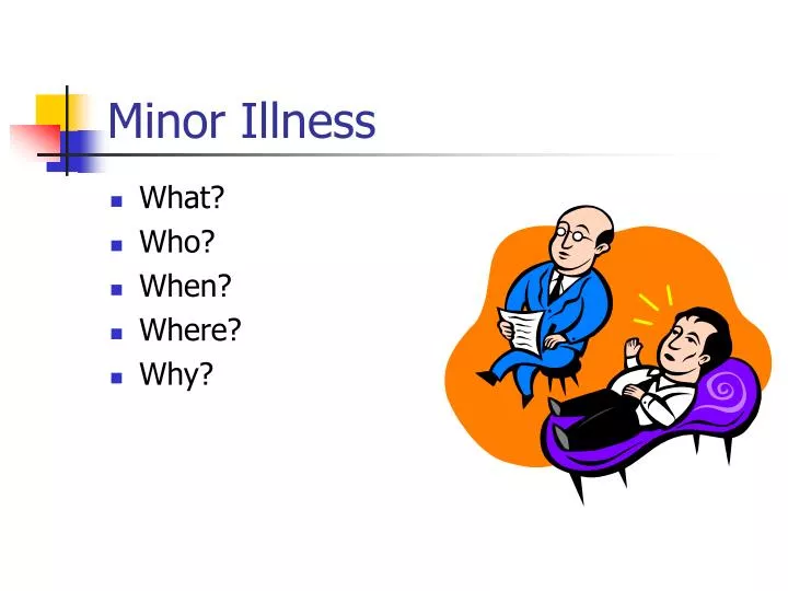 PPT - Minor Illness PowerPoint Presentation, free download - ID:1414314