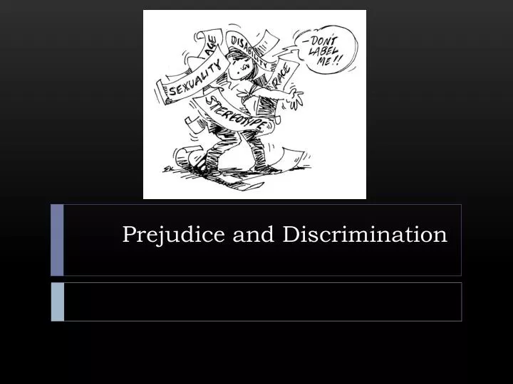 PPT - Prejudice and Discrimination PowerPoint Presentation, free ...