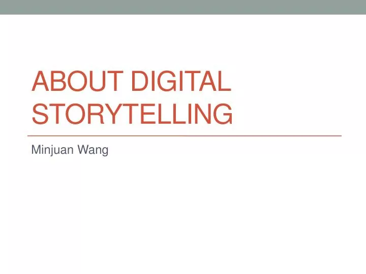 PPT - About Digital Storytelling PowerPoint Presentation, free download ...