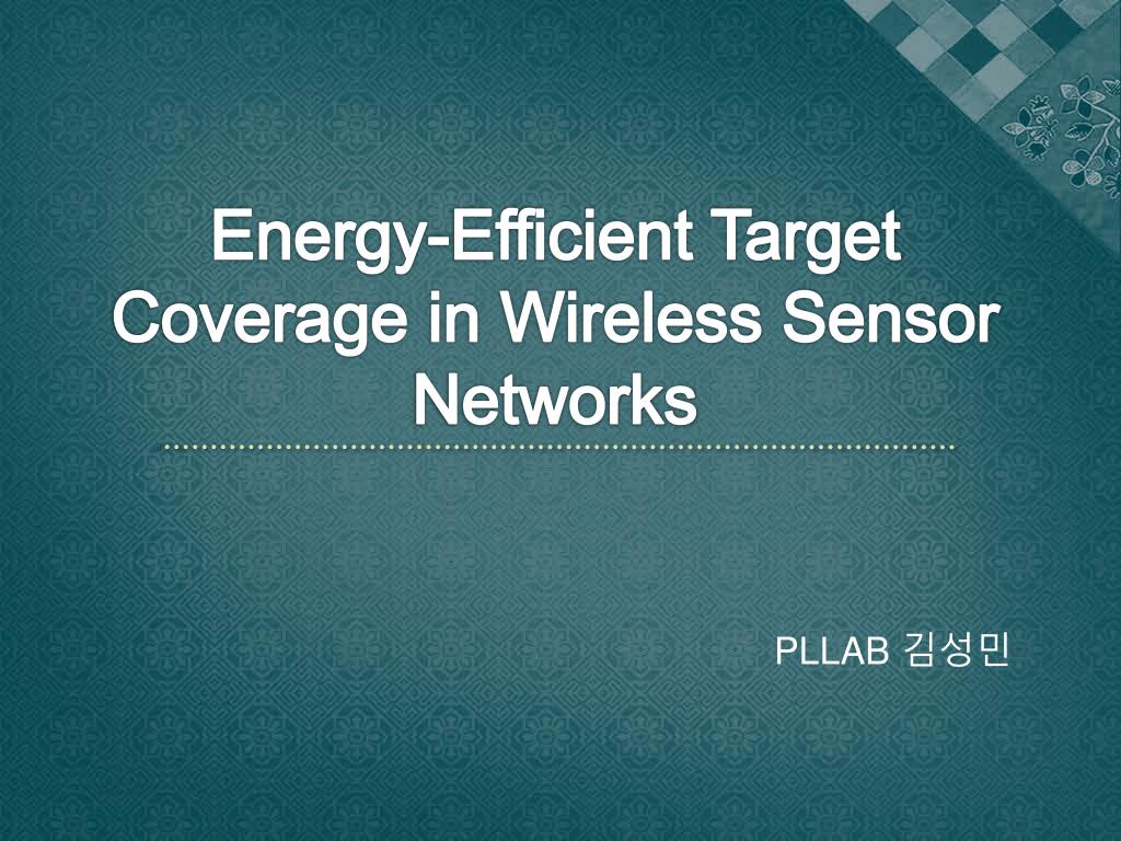Ppt Energy Efficient Target Coverage In Wireless Sensor Networks Powerpoint Presentation Id