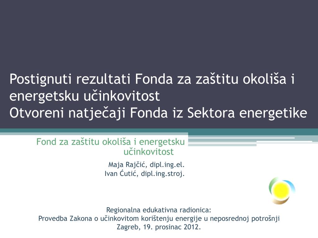 PPT - Postignuti rezultati Fonda za zaštitu okoliša i energetsku učinkovitost Otvoreni natječaji ...
