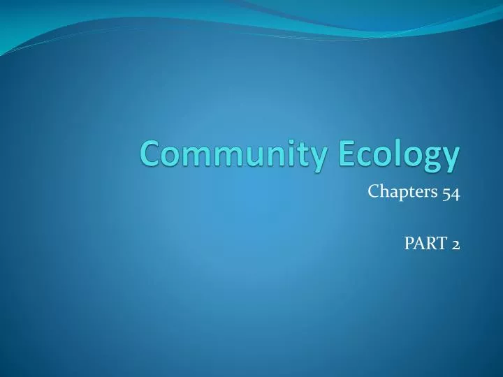 PPT - Community Ecology PowerPoint Presentation, free download - ID:1420920