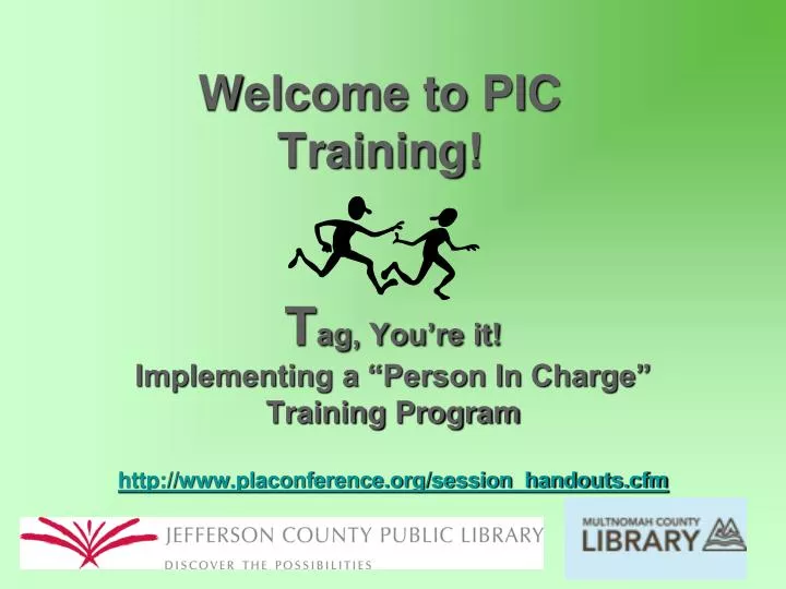 PPT - T ag, You’re it! Implementing a “Person In Charge” Training ...
