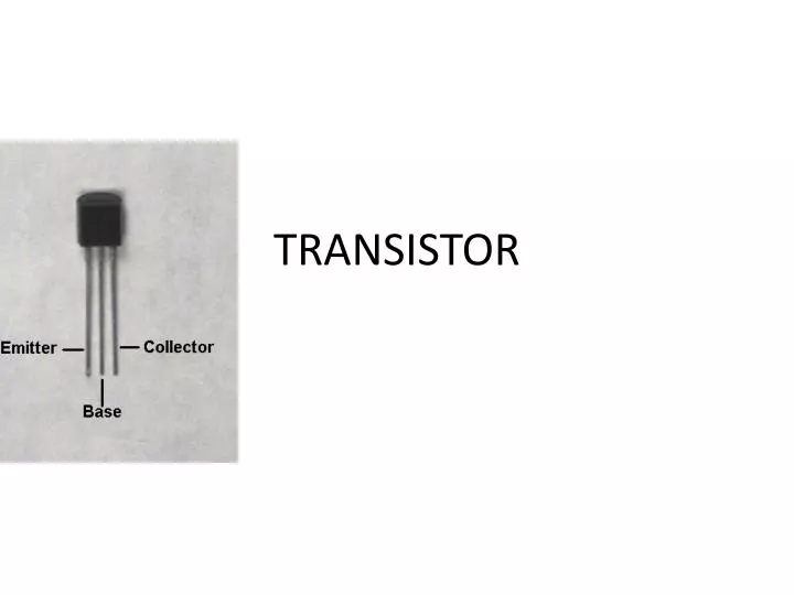 PPT - TRANSISTOR PowerPoint Presentation, free download - ID:1422405