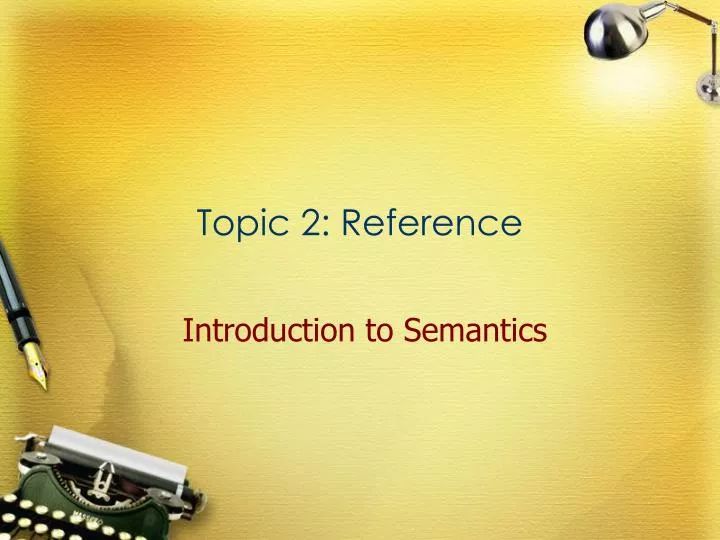 PPT - Topic 2: Reference PowerPoint Presentation, free download - ID ...