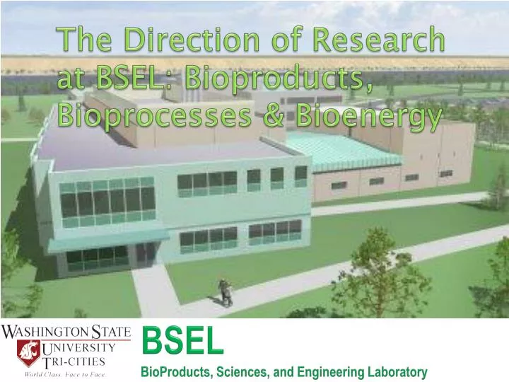 PPT - BSEL BioProducts, Sciences, and Engineering Laboratory PowerPoint ...