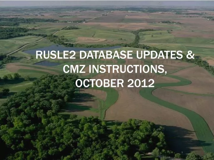 PPT - RUSLE2 Database Updates & CMZ Instructions, October 2012 ...