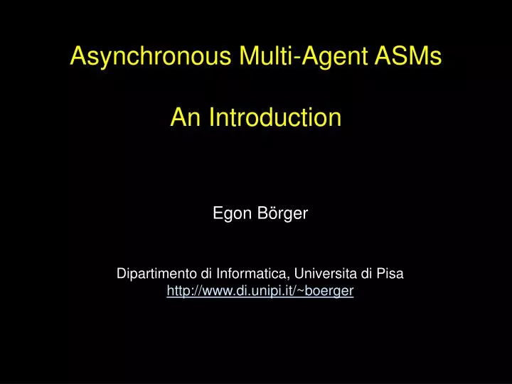 PPT - Asynchronous Multi-Agent ASMs An Introduction PowerPoint ... PPT - Asynchronous Multi-Agent ASMs An Introduction PowerPoint ...