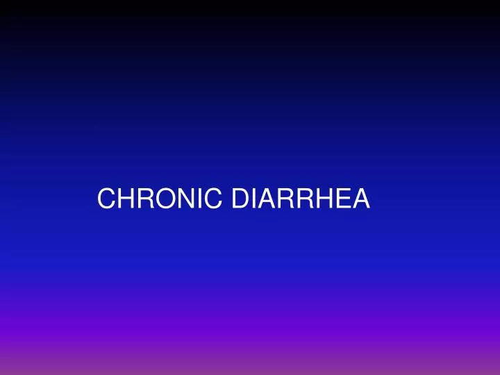 PPT - CHRONIC DIARRHEA PowerPoint Presentation, free download - ID:1426450