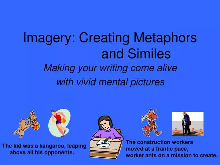 PPT - Imagery: Creating Metaphors and Similes PowerPoint Presentation ...