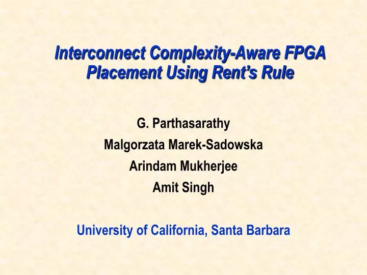 PPT - Interconnect Complexity-Aware FPGA Placement Using Rent’s Rule ... PPT - Interconnect Complexity-Aware FPGA Placement Using Rent’s Rule ...