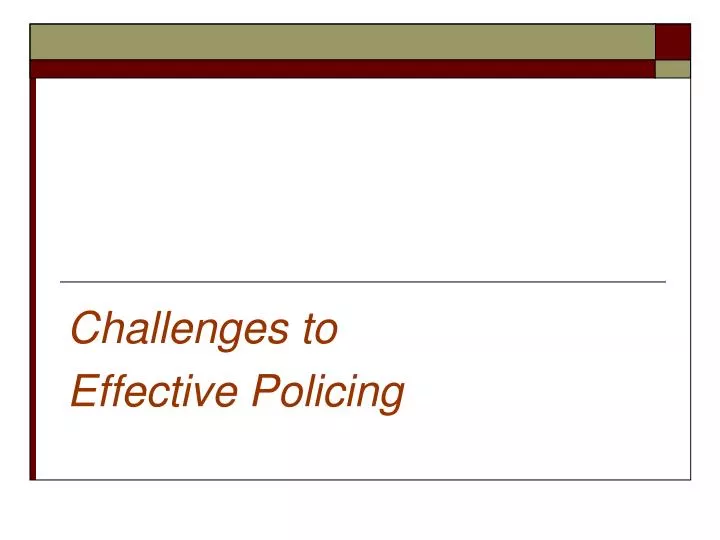 PPT - Challenges to Effective Policing PowerPoint Presentation, free ...