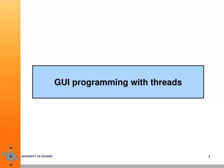 PPT - GUI programming with threads PowerPoint Presentation, free download - ID:1427320