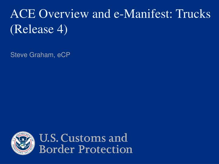 PPT - ACE Overview and e-Manifest: Trucks (Release 4) PowerPoint Presentation - ID:142768