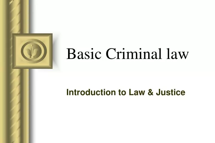 PPT - Basic Criminal law PowerPoint Presentation, free download - ID ...