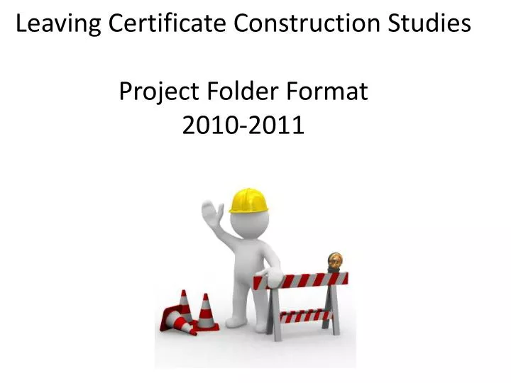 PPT - Leaving Certificate Construction Studies Project Folder Format ...