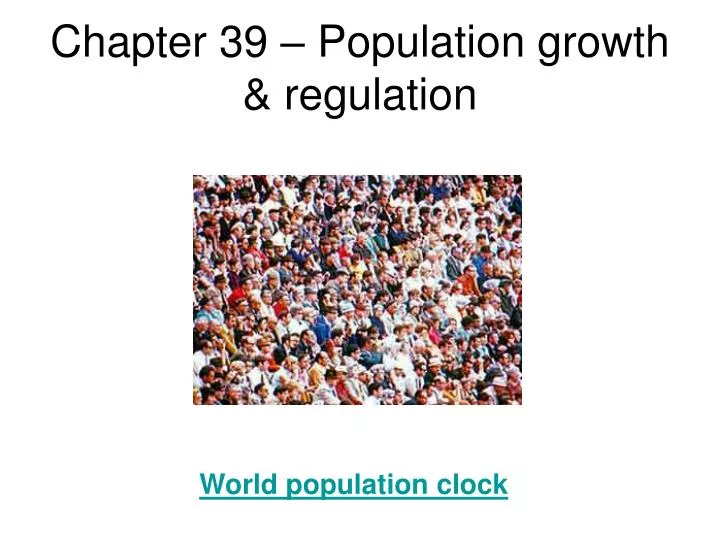 PPT - Chapter 39 – Population growth & regulation PowerPoint ...