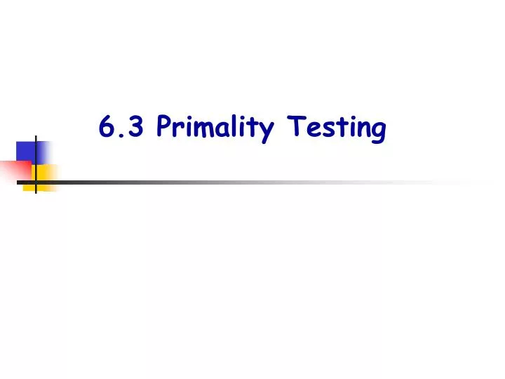 PPT - 6.3 Primality Testing PowerPoint Presentation, free download - ID ...