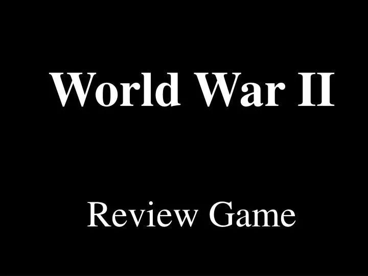 PPT - World War II Review Game PowerPoint Presentation, free download ...