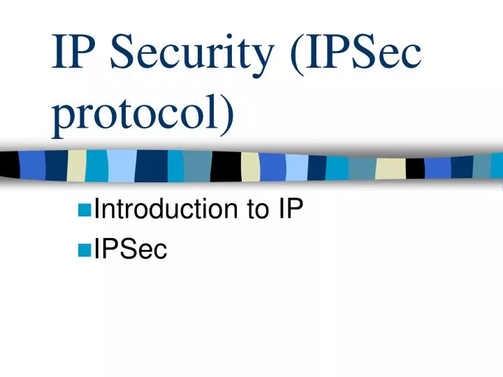PPT - IP Security (IPSec protocol) PowerPoint Presentation, free ...